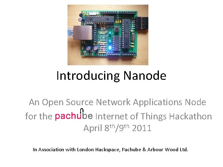 Introducing Nanode An Open Source Network Applications Node
