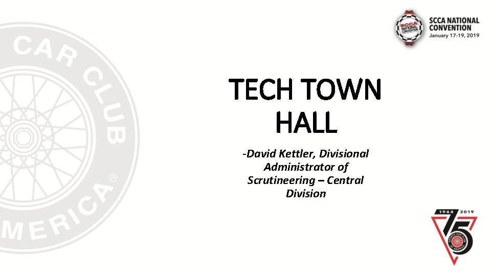 TECH TOWN HALL David Kettler Divisional Administrator of