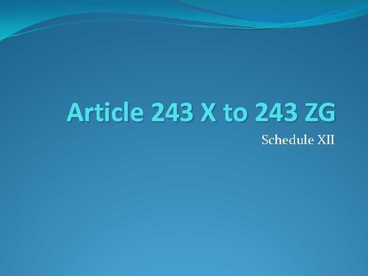 Article 243 X to 243 ZG Schedule XII