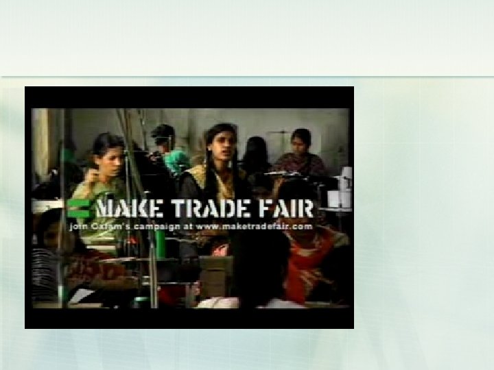MAKE TRADE FAIR OXFAM INTERNATIONAL What is Fair