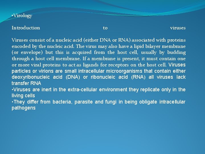Virology Introduction to viruses Viruses consist of a
