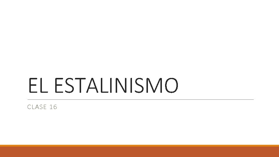 EL ESTALINISMO CLASE 16 Isif Stalin EL ASCENSO