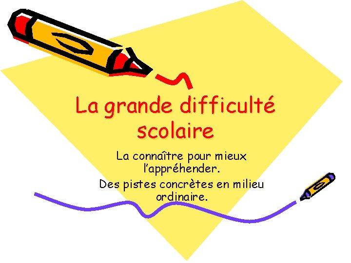 La grande difficult scolaire La connatre pour mieux