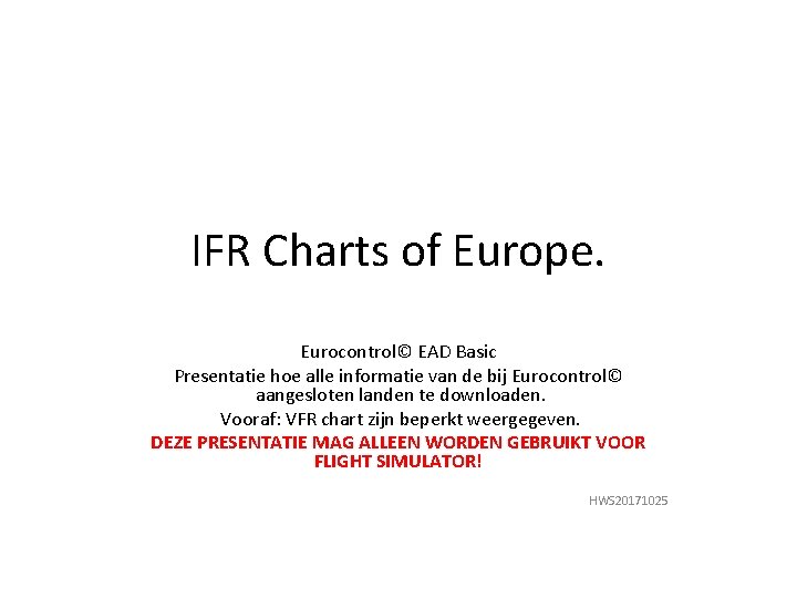 IFR Charts of Europe Eurocontrol EAD Basic Presentatie