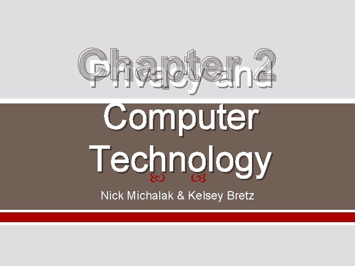 Chapter 2 Privacy and Computer Technology Nick Michalak