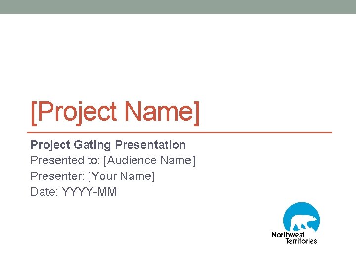 Project Name Project Gating Presentation Presented to Audience