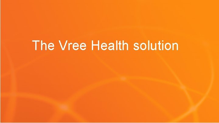 Vree Health Taking care personally The transition to