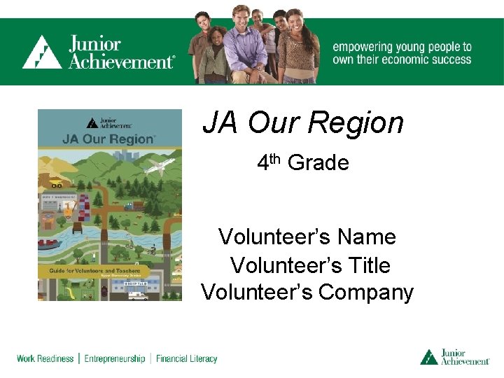 JA Our Region 4 th Grade Volunteers Name