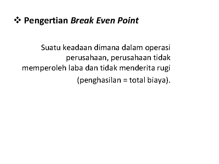 Analisis Break Even Point v Pengertian Break Even