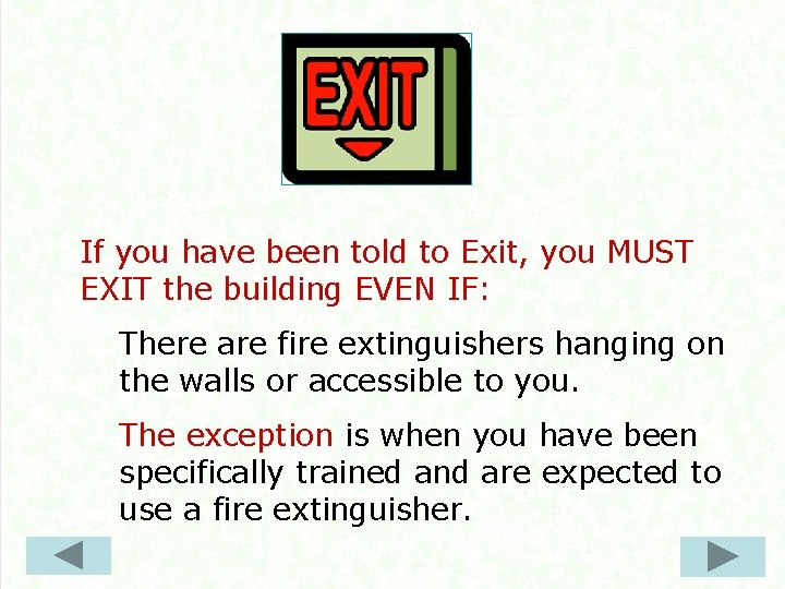 USING A FIRE EXTINGUISHER When to put out