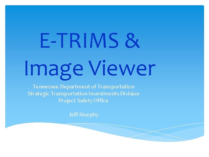 ETRIMS Image Viewer Tennessee Department of Transportation Strategic