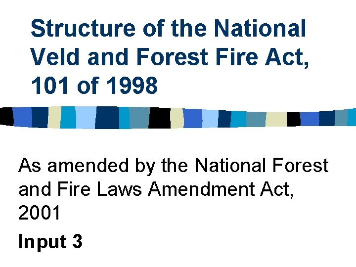 Structure of the National Veld and Forest Fire