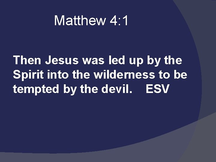 RESIST LIKE JESUS Matthew 4 1 Then Jesus