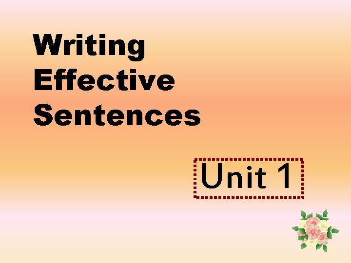 Writing Effective Sentences Unit 1 Lesson 2 Simple