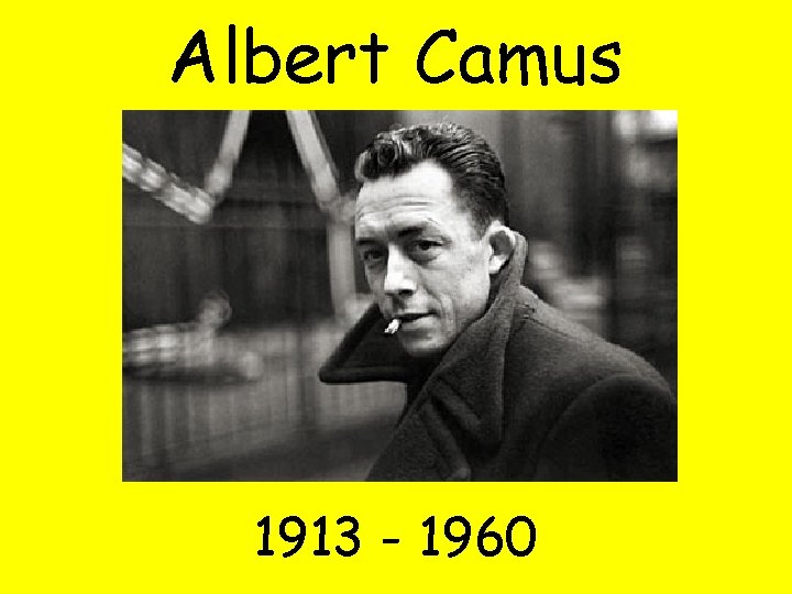 Albert Camus 1913 1960 Camus Early Life Born