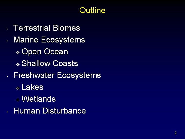 Biomes Global Patterns of Life 1 Outline Terrestrial