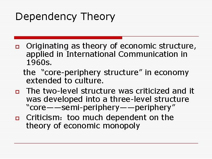 Global Communication Theories and Paradigms Dependency Theory Originating