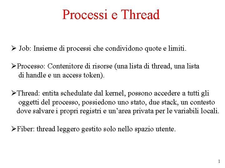 Processi e Thread Job Insieme di processi che