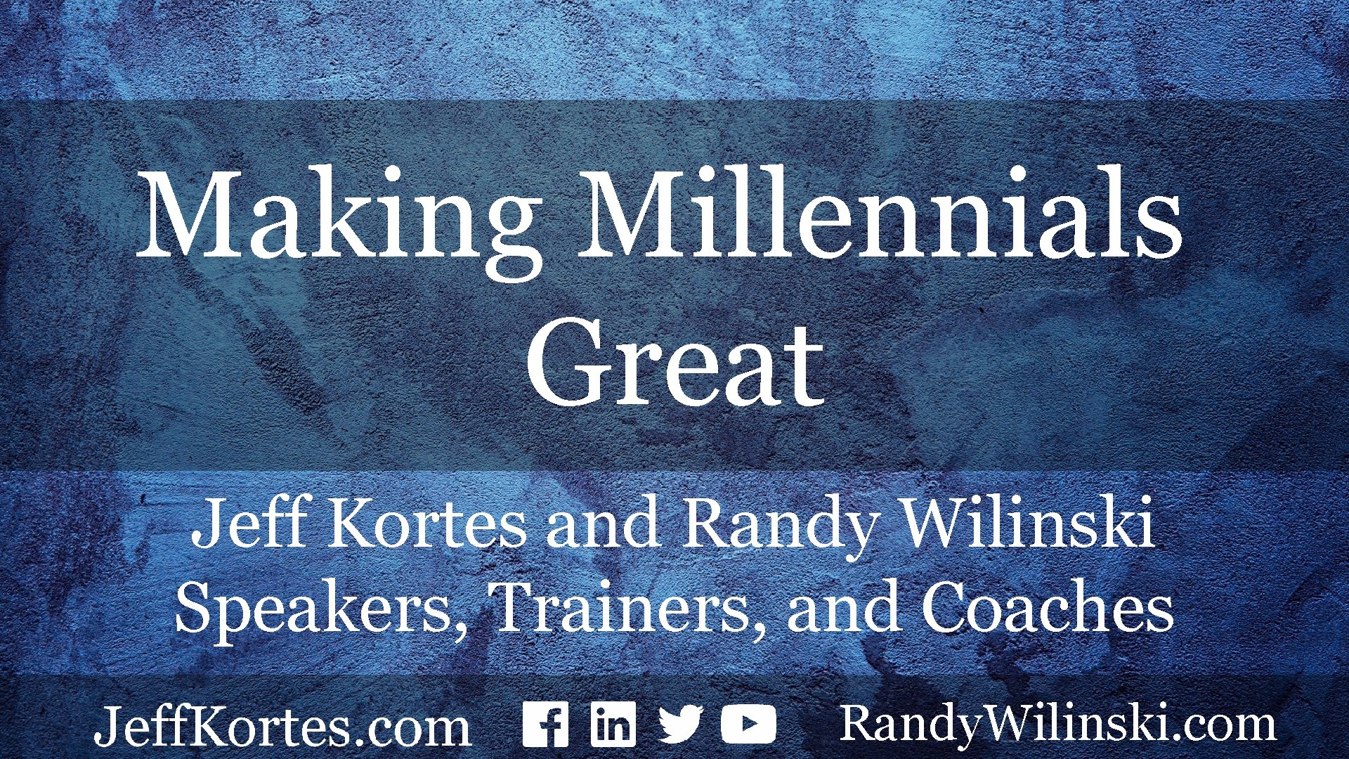 Making Millennials Great Jeff Kortes and Randy Wilinski