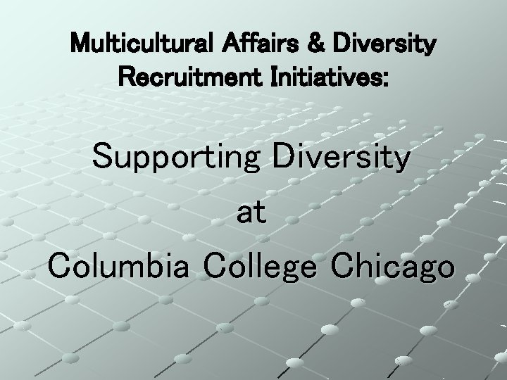 Multicultural Affairs Diversity Recruitment Initiatives Supporting ...