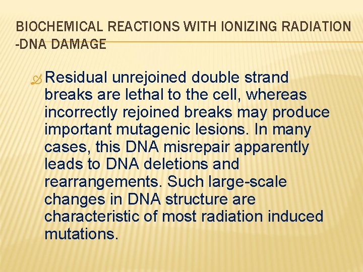 BIOLOGICAL MOLECULAR AND CELLULAR EFFECTS OF IONIZING RADIATION