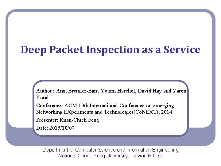 Deep Packet Inspection as a Service Author Anat