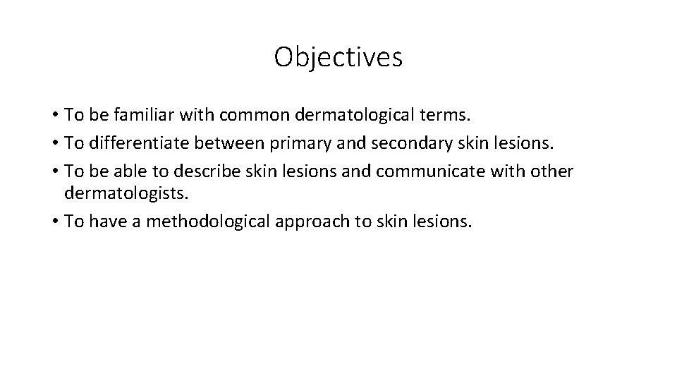 Language of Dermatology Mohammed AlHaddab MD FRCPC Assistant