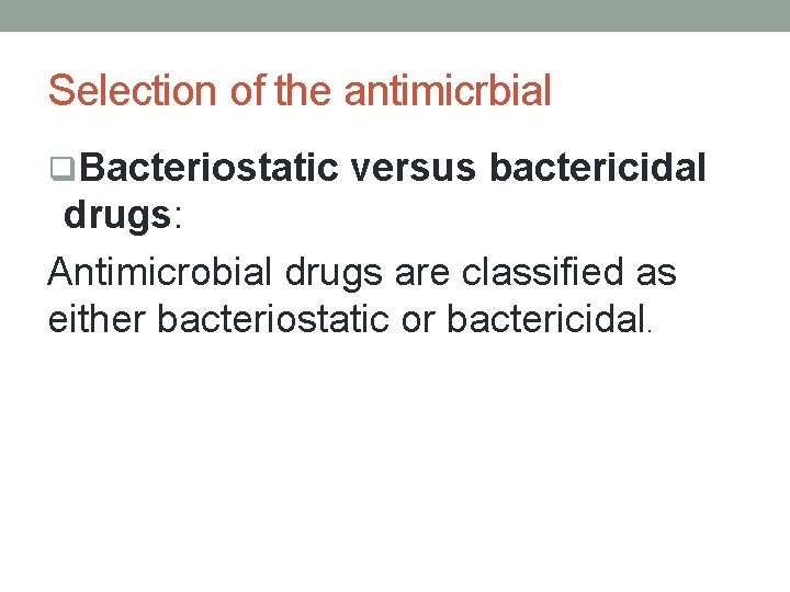 CHEMOTHERAPEUTICS AGENTS Principles of antimicrobial therapy Selection of