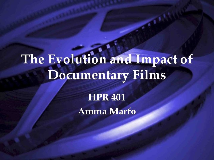 The Evolution and Impact of Documentary Films HPR