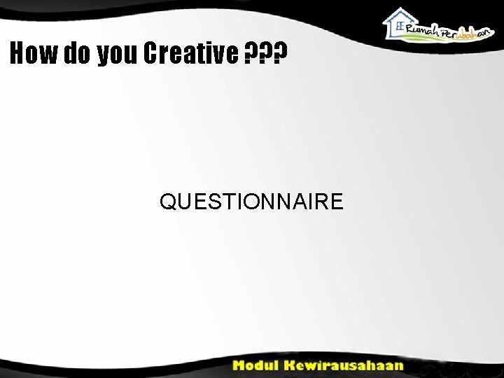 Chapter 3 Creative Thinking Learning Objectives Introduce creativity