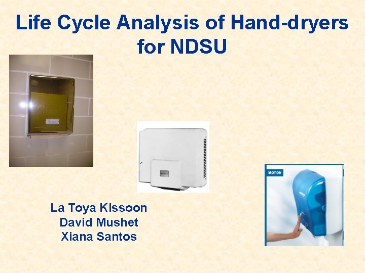 Life Cycle Analysis of Handdryers for NDSU La