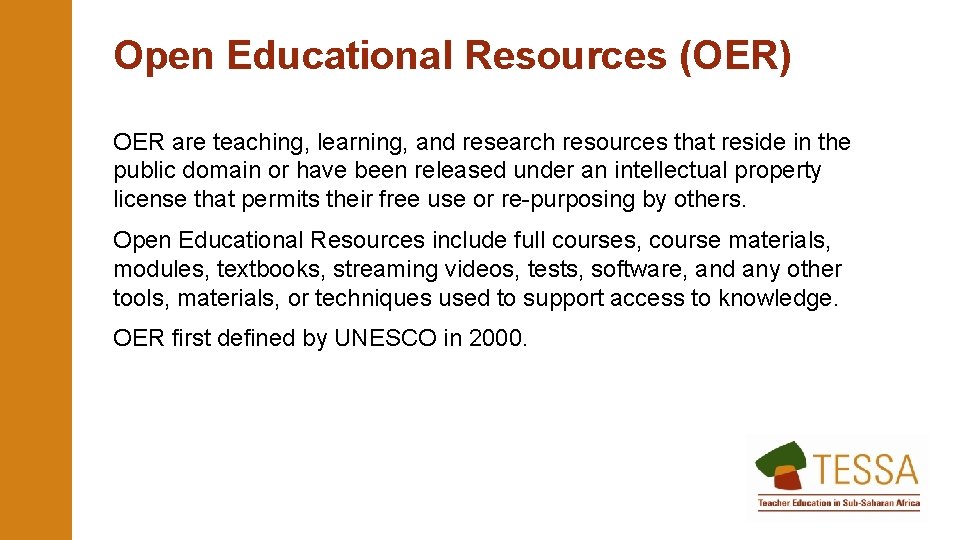 Introducing OER Open Educational Resources OER OER are