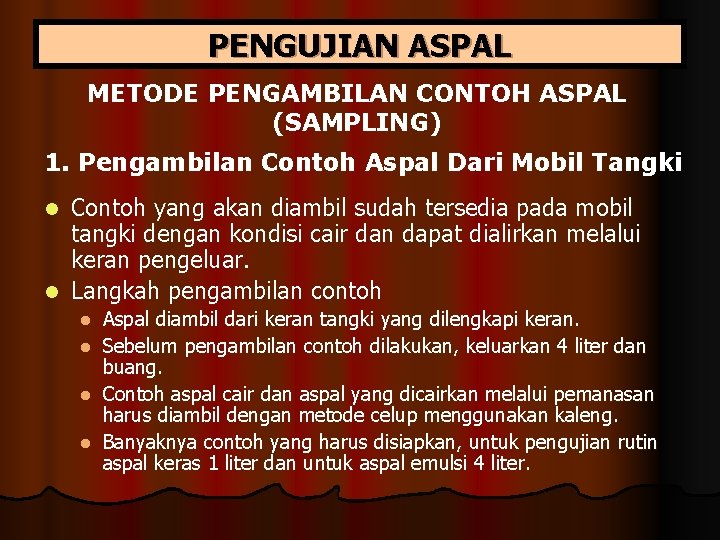 PENGUJIAN AGREGAT ASPAL DAN ASBUTON Umum Tahap awal