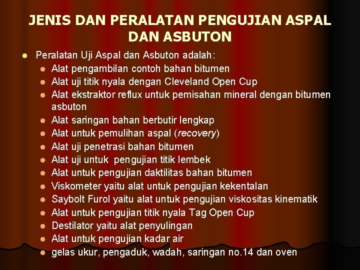 PENGUJIAN AGREGAT ASPAL DAN ASBUTON Umum Tahap awal