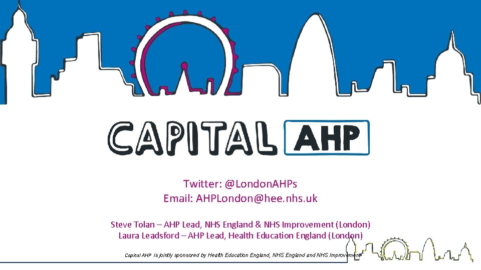 Twitter London AHPs Email AHPLondonhee nhs uk Steve