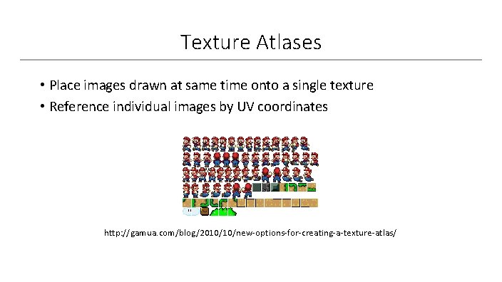Sprite Batching and Texture Atlases Randy Gaul Overview
