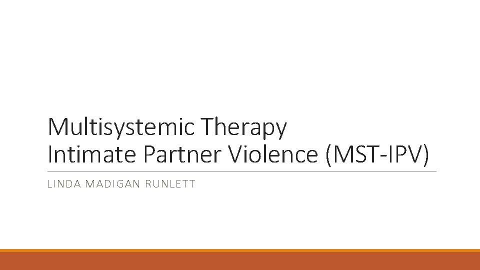 Multisystemic Therapy Intimate Partner Violence MSTIPV LINDA MADIGAN