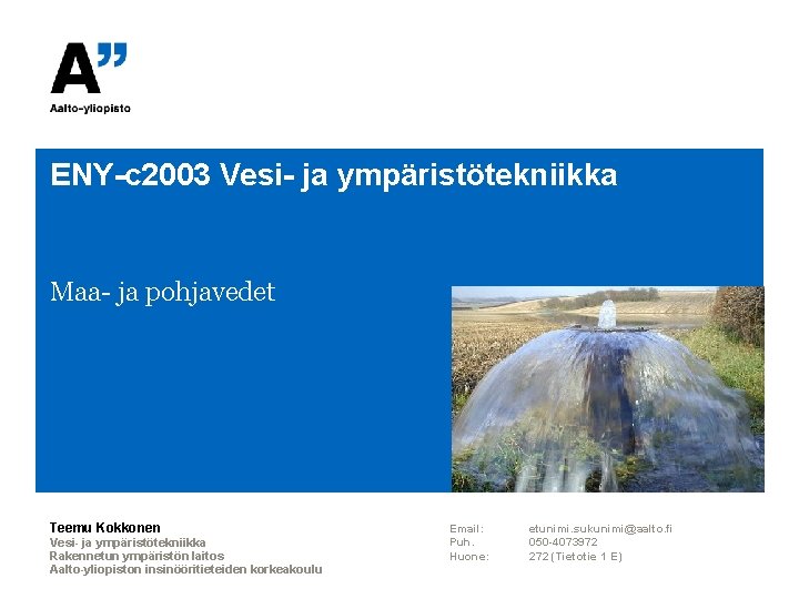 ENYc 2003 Vesi ja ympristtekniikka Maa ja pohjavedet