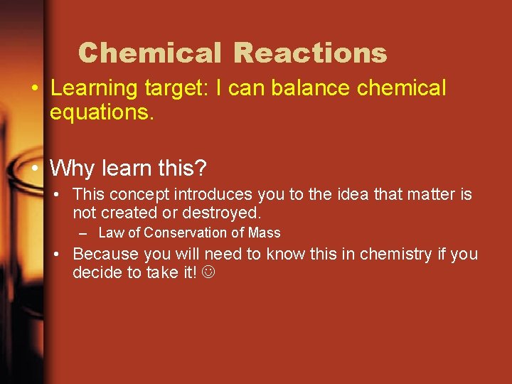 Chemical Reactions Chemical Reactions Learning target I can