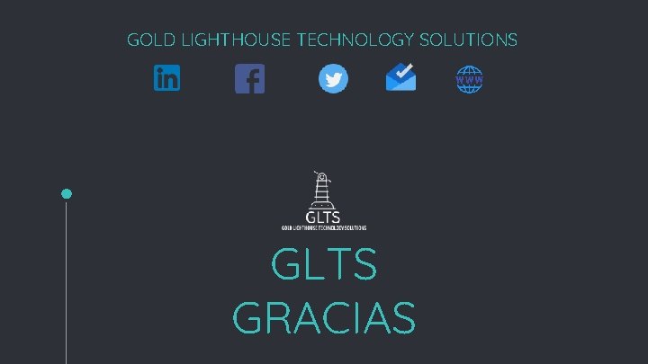 GLTS GOLD LIGHTHOUSE TECHNOLOGY SOLUTIONS La Empresa GLTS