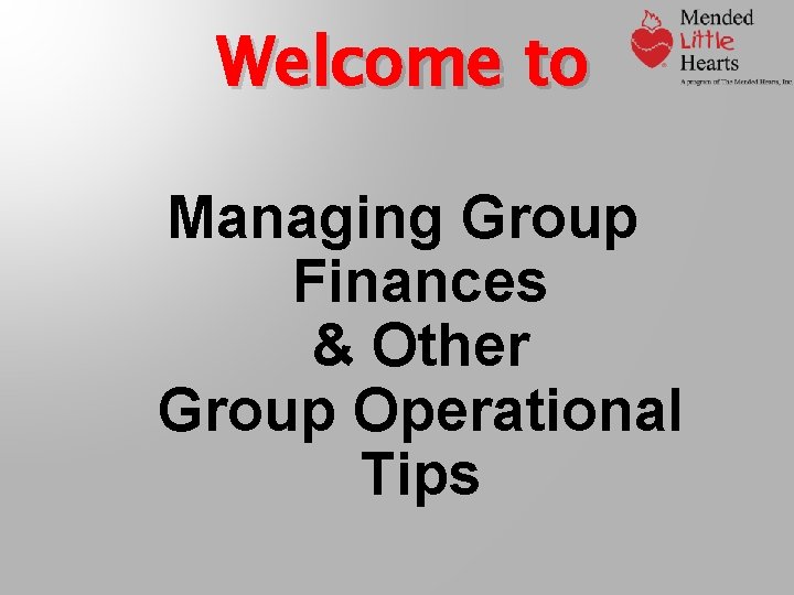 Welcome to Managing Group Finances Other Group Operational