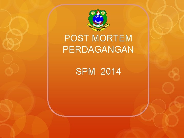 POST MORTEM PERDAGANGAN SPM 2014 PERBANDINGAN SPM 2013
