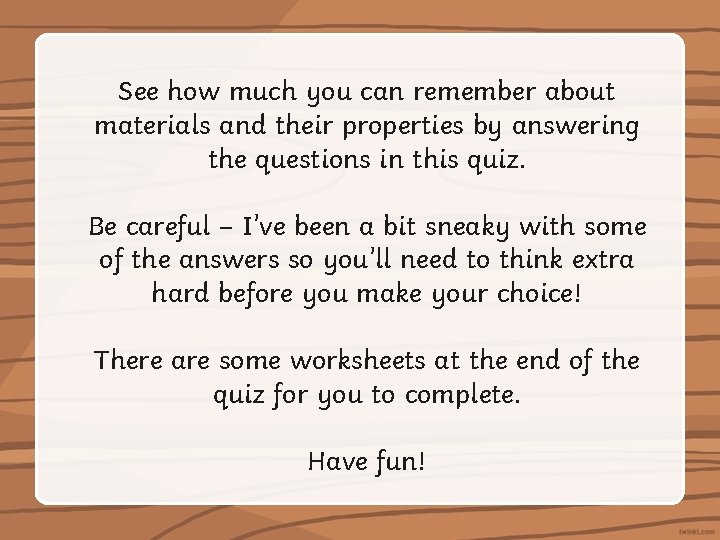 See how much you can remember about materials