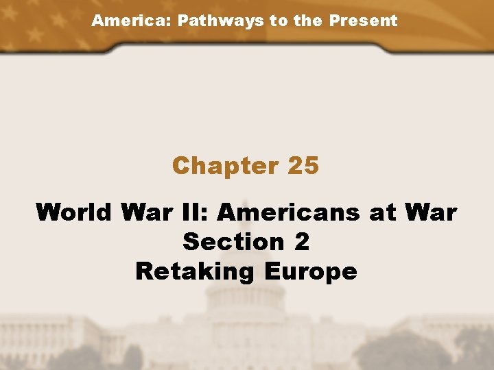 America Pathways to the Present Chapter 25 World