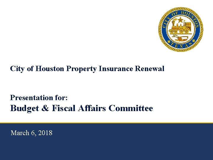 City of Houston Property Insurance Renewal Presentation for