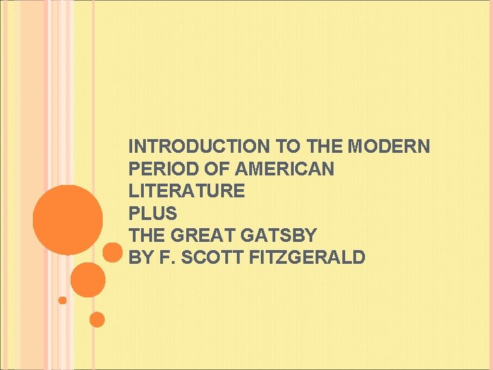 INTRODUCTION TO THE MODERN PERIOD OF AMERICAN LITERATURE