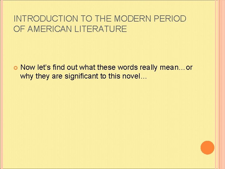 INTRODUCTION TO THE MODERN PERIOD OF AMERICAN LITERATURE