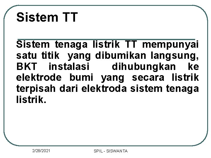SISTEM PEMBUMIAN INSTALASI LISTRIK OLEH SISWANTA 2282021 SPIL