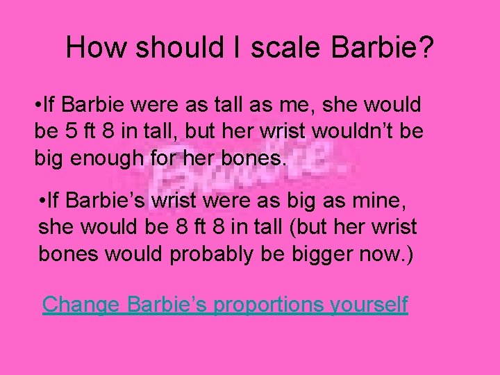 If Barbie were as big as me Barbie