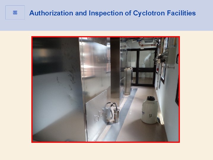 Authorization and Inspection of Cyclotron Facilities Hot cells